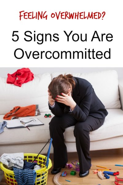 Feeling Overwhelmed with Life: Are You Overcommitted?